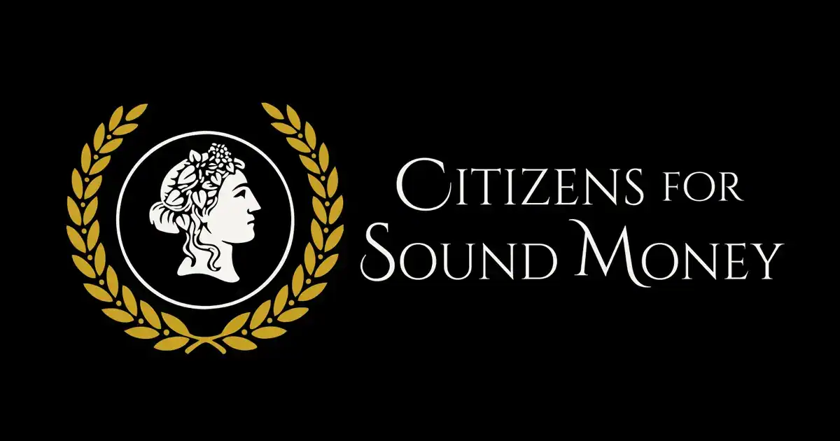 What is Sound Money | Citizens for Sound Money - C4SM